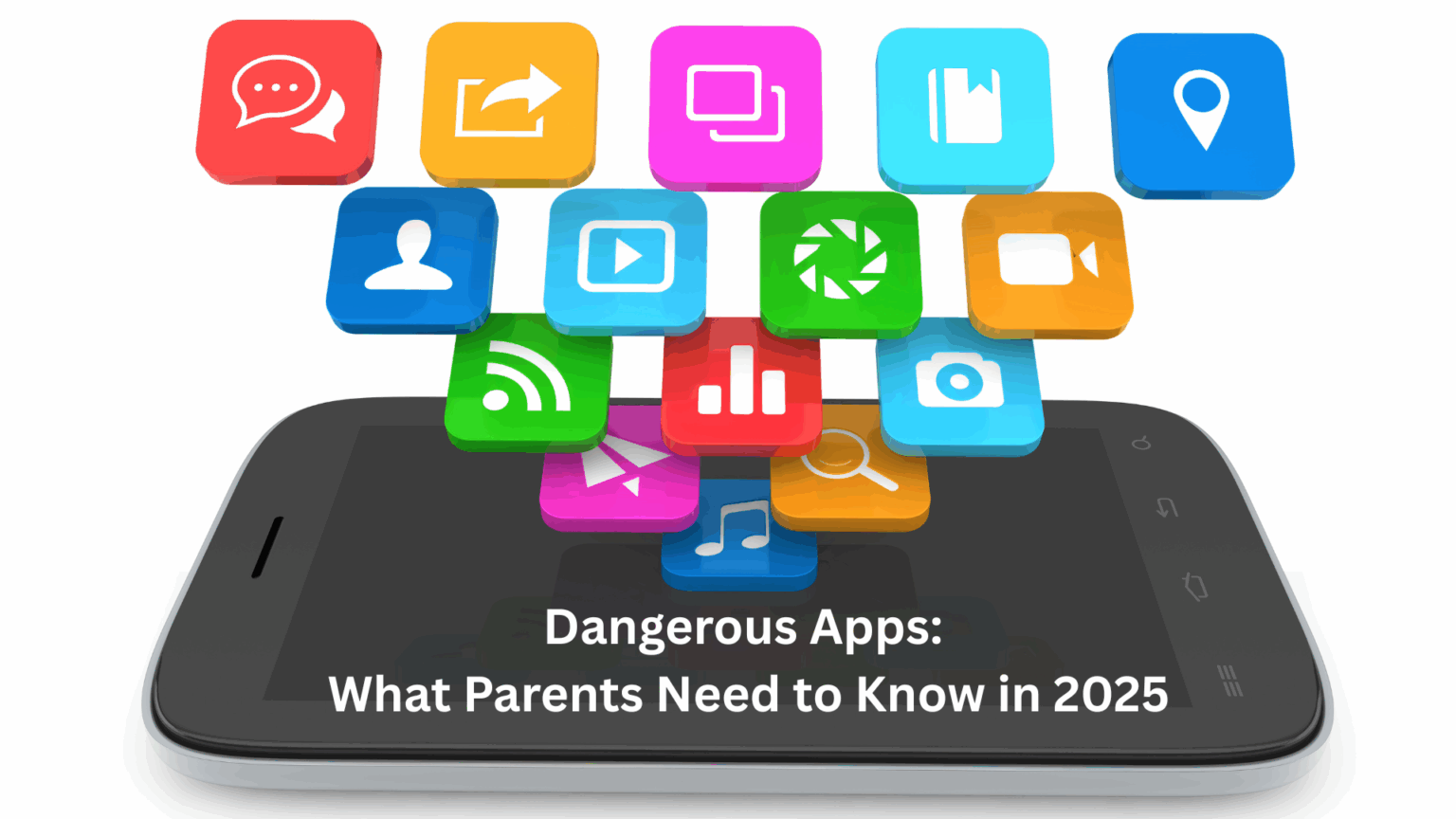 Dangerous Apps: What Parents Need to Know in 2025 - Cybersafely foundation
